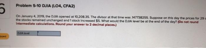 Solved Problem 5-10 DJIA (LO4, CFA2) 5 On January 4, 2019, | Chegg.com