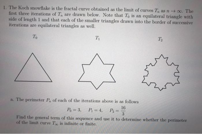 Solved 1. The Koch snowflake is the fractal curve obtained | Chegg.com