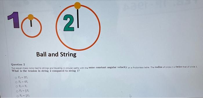 Solved Question 2 Two equalmoss rocks tied to strings are | Chegg.com