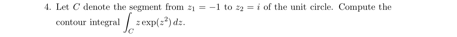 Let C ﻿denote the segment from z1=-1 ﻿to z2=i ﻿of the | Chegg.com