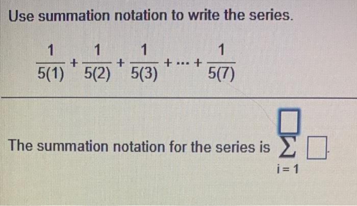 Solved Use summation notation to write the series. 1 1 1 + | Chegg.com Solved Use summation notation to write the series. 1 1 1 + | Chegg.com