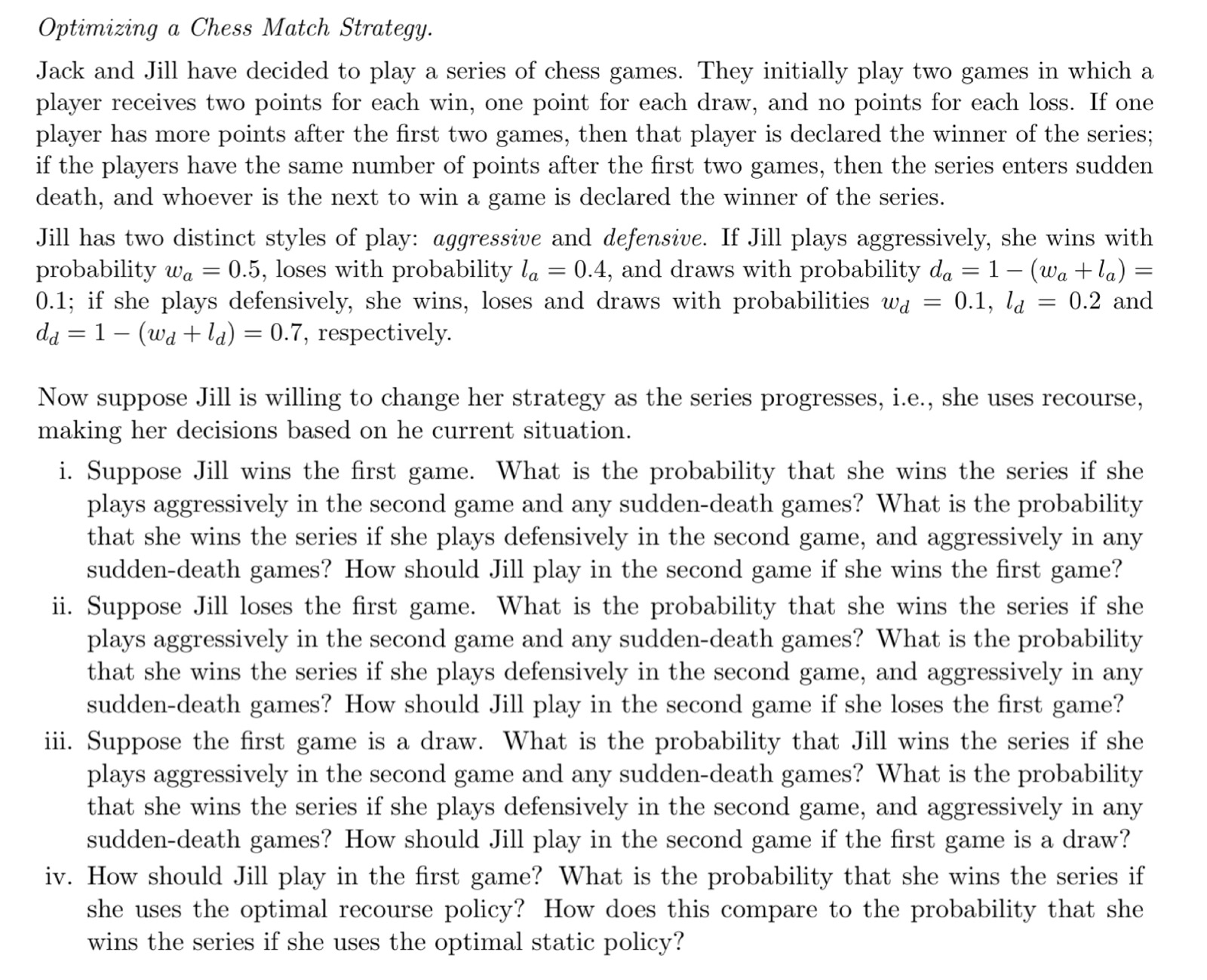 Solved Optimizing a Chess Match Strategy.Jack and Jill have | Chegg.com