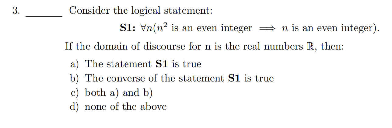 Solved Consider the logical statement:S1: is an even | Chegg.com