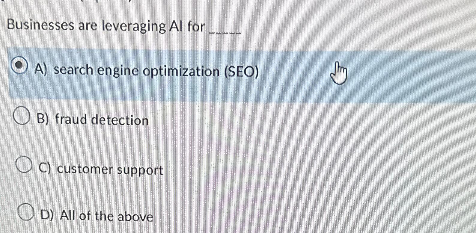 Solved Businesses are leveraging Al ﻿forA) ﻿search engine | Chegg.com