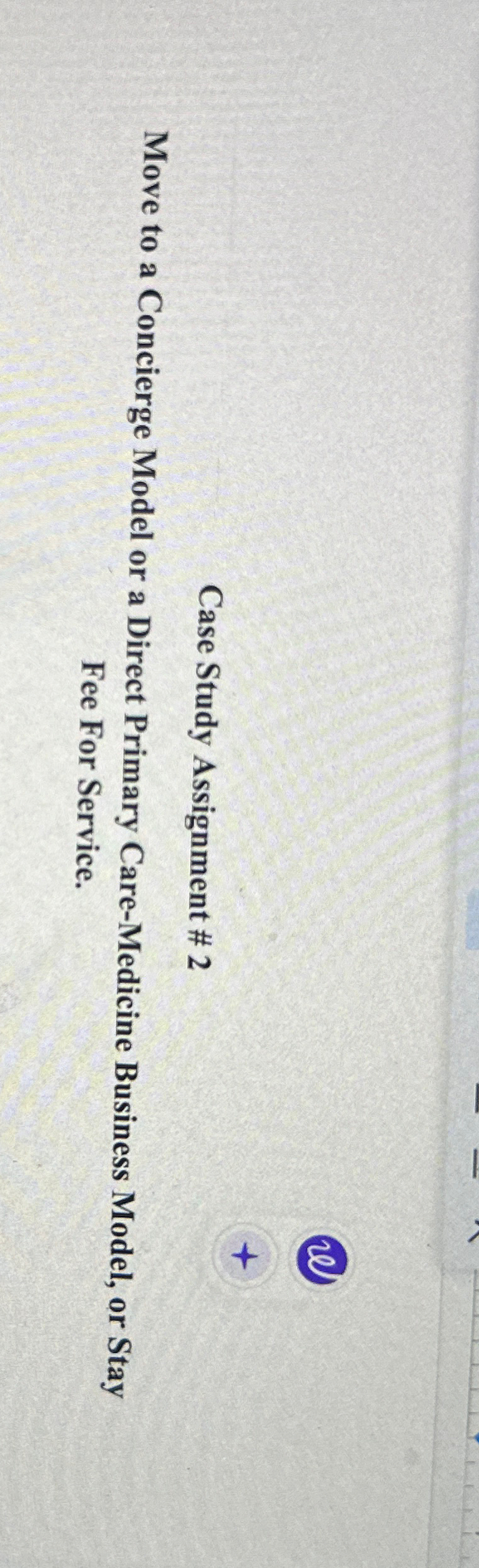 Solved Case Study Assignment # 2Move to a Concierge Model or | Chegg.com