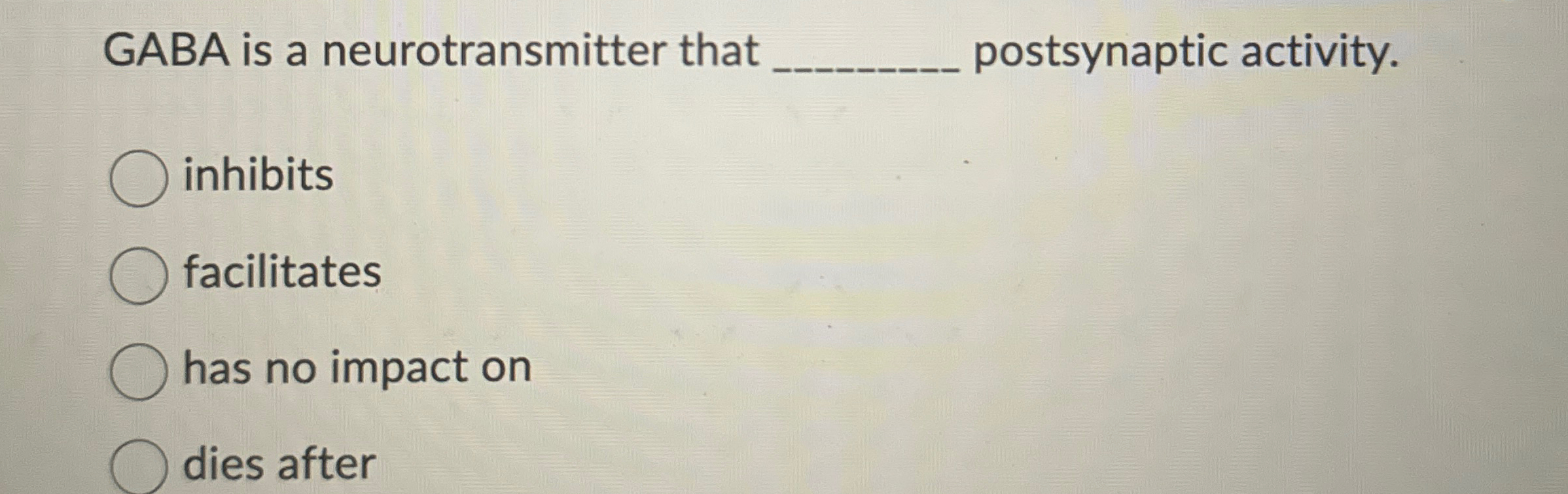 Solved GABA is a neurotransmitter thatpostsynaptic | Chegg.com