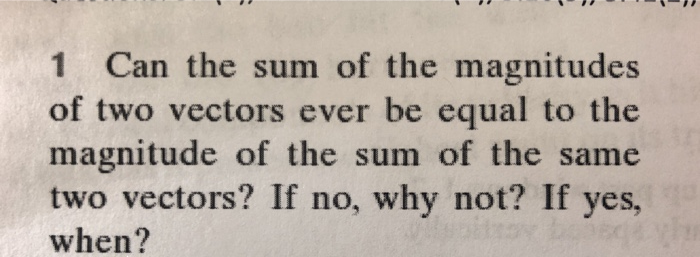Solved 1 Can The Sum Of The Magnitudes Of Two Vectors Ever