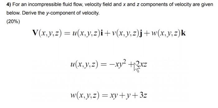 Solved 4) For an incompressible fluid flow, velocity field | Chegg.com