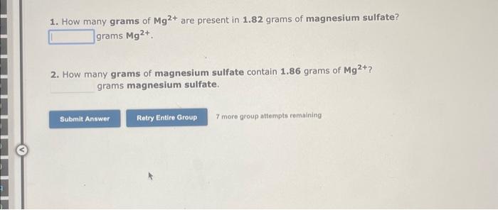 Solved 1. How many grams of Mg2+ are present in 1.82 grams | Chegg.com