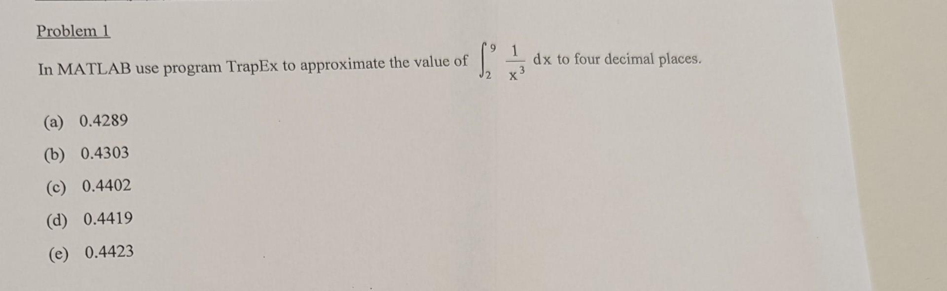 Solved Problem 1 dx to four decimal places. In MATLAB use | Chegg.com