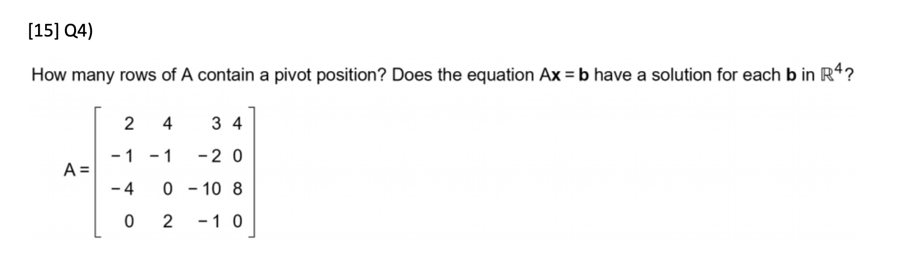 Solved [15] ﻿Q4)How many rows of A contain a pivot position? | Chegg.com