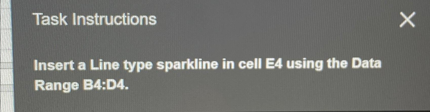 Solved Task InstructionsInsert a Line type sparkline in cell | Chegg.com