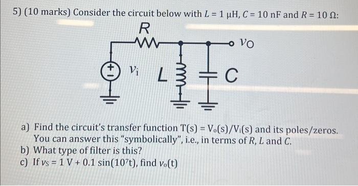 Solved 5) ( 10 marks) Consider the circuit below with | Chegg.com