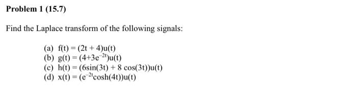 Solved Problem 1 (15.7) Find the Laplace transform of the | Chegg.com