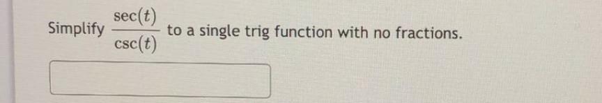 Solved Simplify sec(t) csc(t) to a single trig function with | Chegg.com