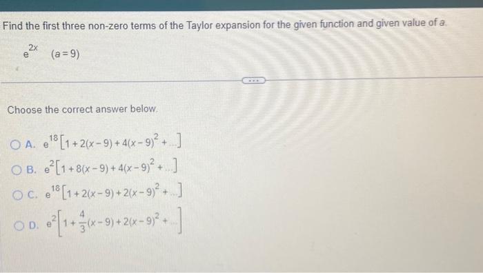 Solved Find the first three non-zero terms of the Taylor | Chegg.com
