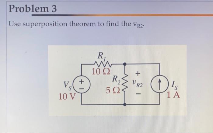 Solved Use superposition theorem to find the vR2. | Chegg.com
