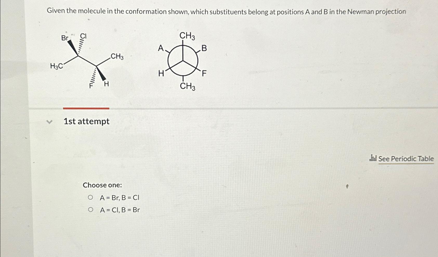 Solved Given the molecule in the conformation shown, which | Chegg.com