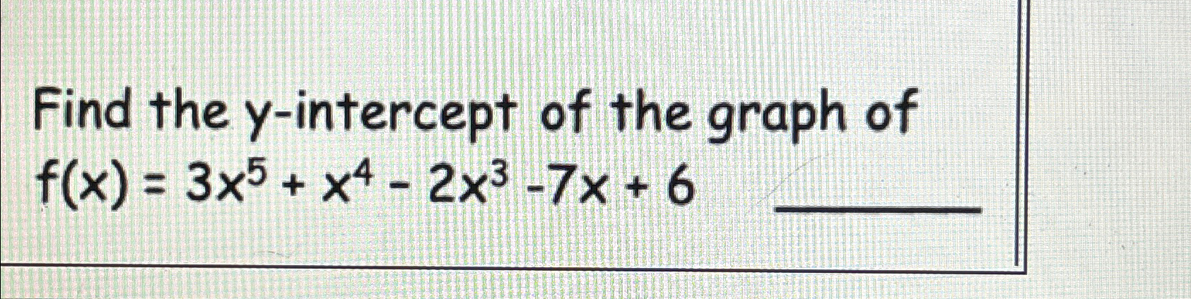 Solved Find the y-intercept of the graph | Chegg.com