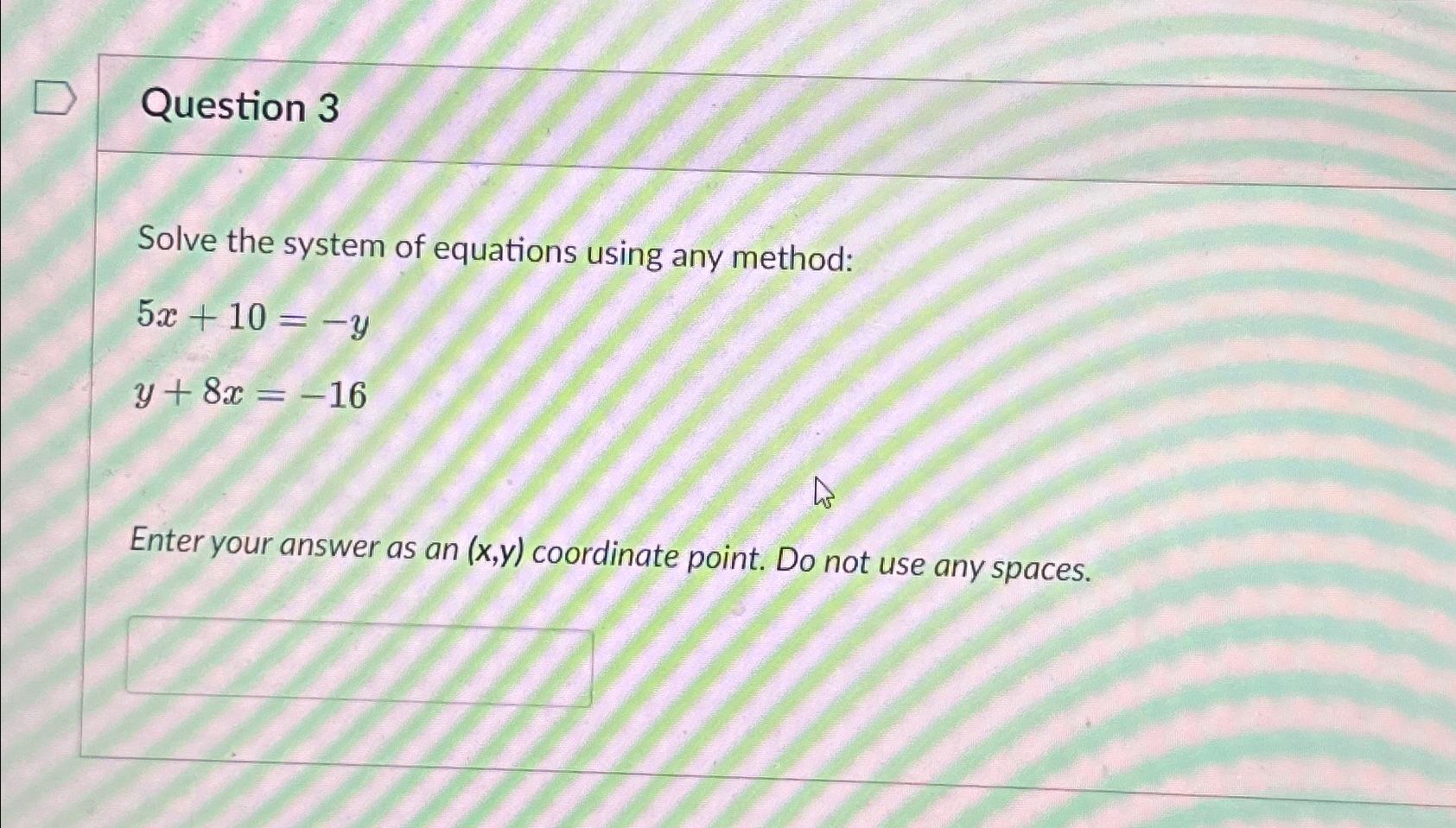 Solved Question 3Solve the system of equations using any | Chegg.com