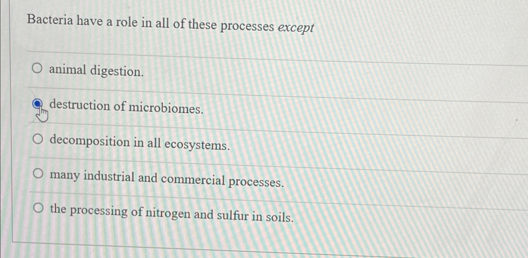 Solved Bacteria have a role in all of these processes | Chegg.com