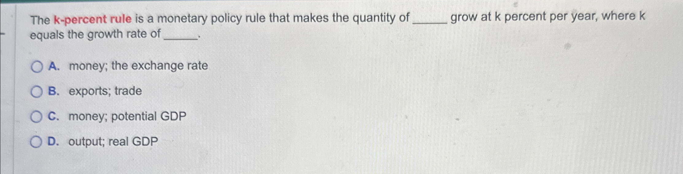 Solved The k-percent rule is a monetary policy rule that | Chegg.com