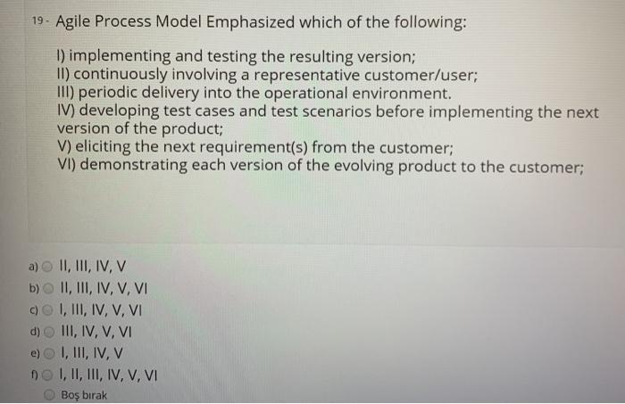 Solved 19. Agile Process Model Emphasized which of the | Chegg.com