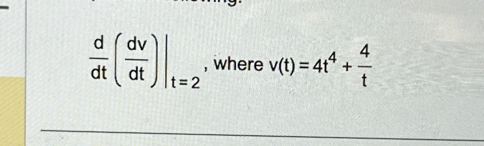 Solved Ddt Dvdt T 2 ﻿where V T 4t4 4t