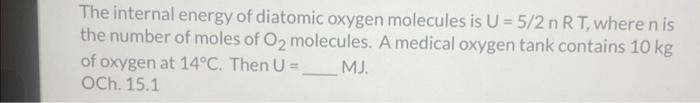 Solved The internal energy of diatomic oxygen molecules is | Chegg.com