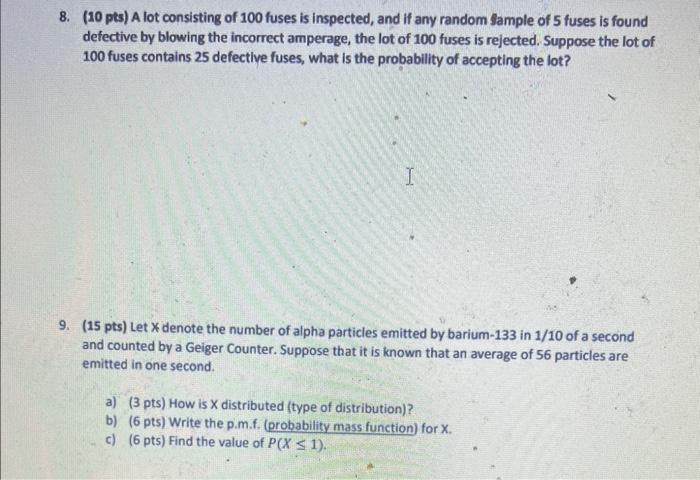 Solved 8. ( 10 pts) A lot consisting of 100 fuses is | Chegg.com