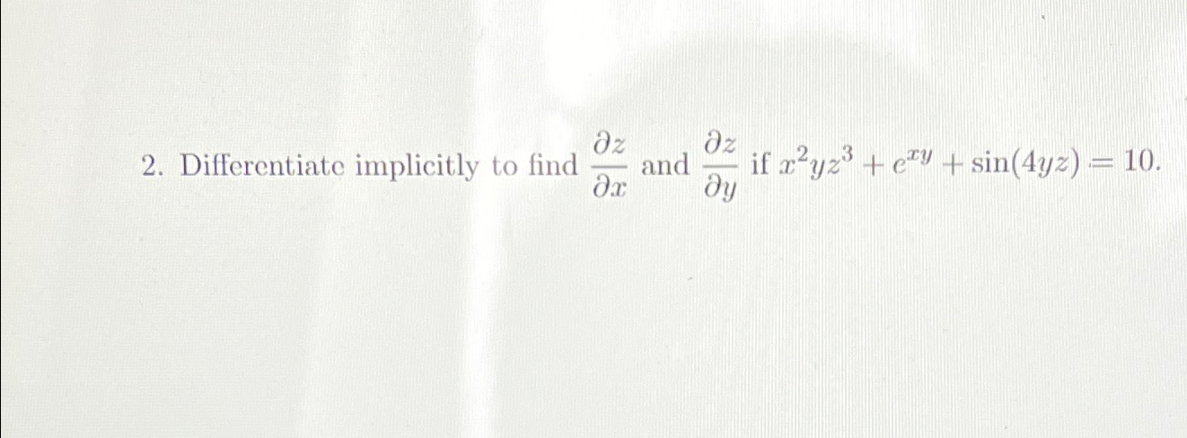 Solved Differentiate implicitly to find delzdelx ﻿and | Chegg.com