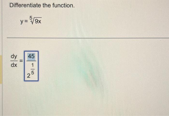 Solved Differentiate the function. dy dx y = 619x II 45 2 15 | Chegg.com