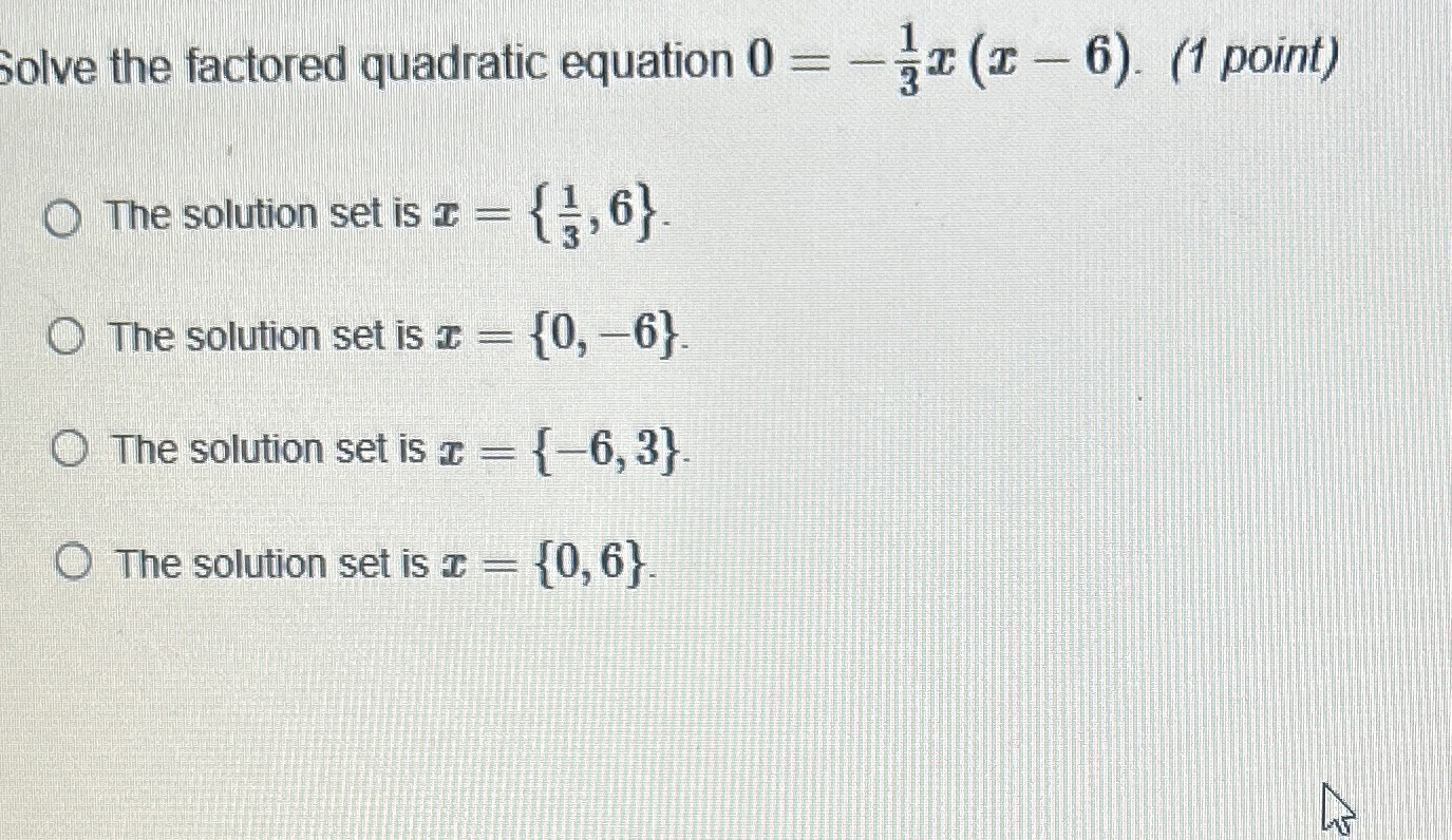 Solved Solve the factored quadratic equation 0=-13x(x-6). (1 | Chegg.com