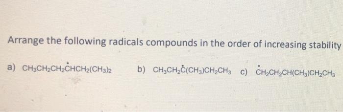 Solved Arrange the following radicals compounds in the order | Chegg.com