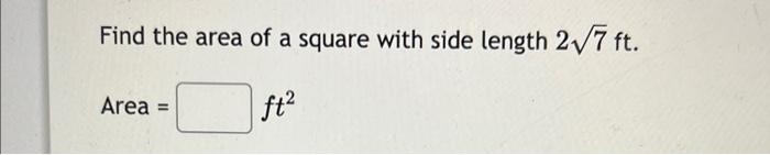 Solved Find the area of a square with side length 27ft. | Chegg.com