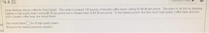 Solved *4.4.33 Sarah Mecham blends coffee for Tasti-Delight | Chegg.com