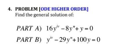 Solved 4. PROBLEM [ODE HIGHER ORDER] Find the general | Chegg.com