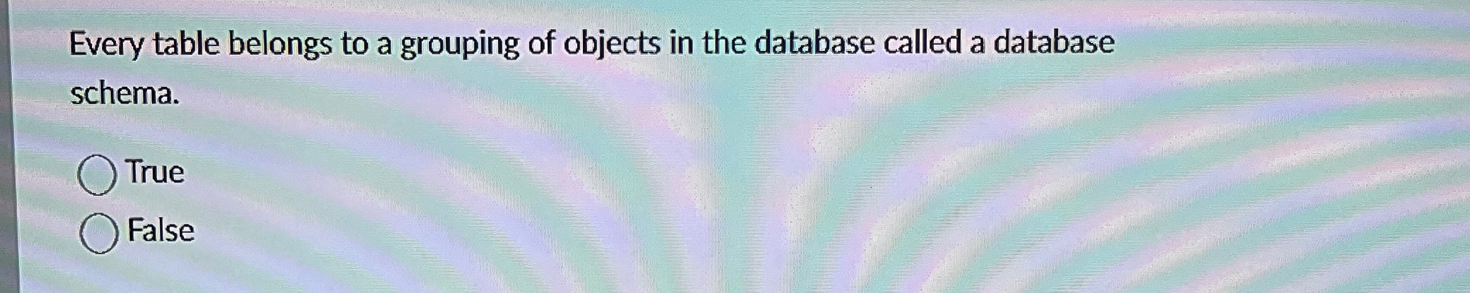 Solved Every table belongs to a grouping of objects in the | Chegg.com