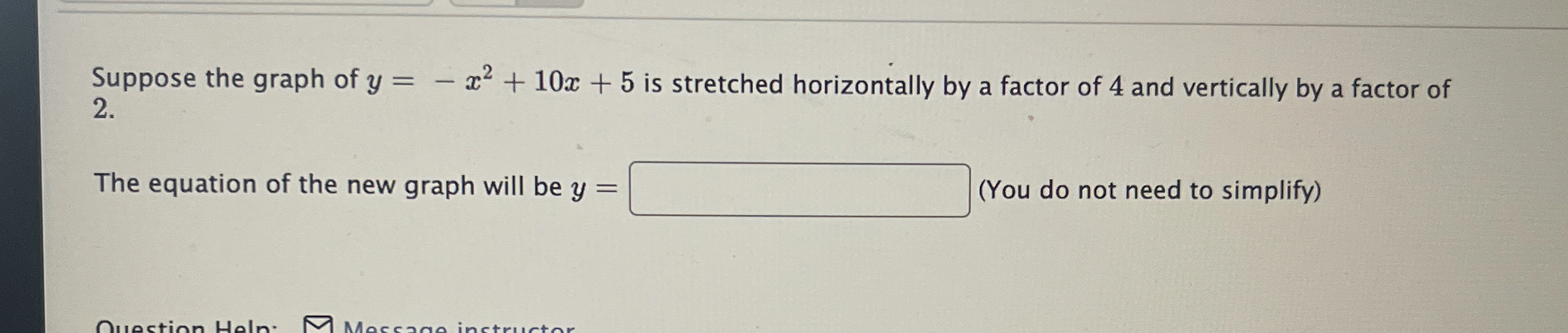 Solved Suppose the graph of y=-x2+10x+5 ﻿is stretched | Chegg.com