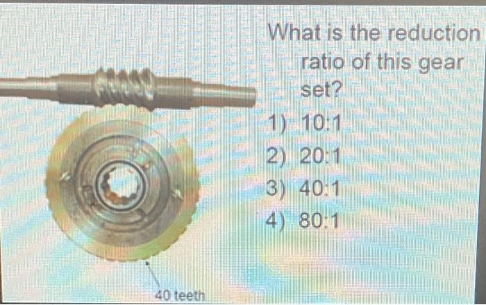 Solved 1040 What is the reduction ratio of this gear set? 1) | Chegg.com