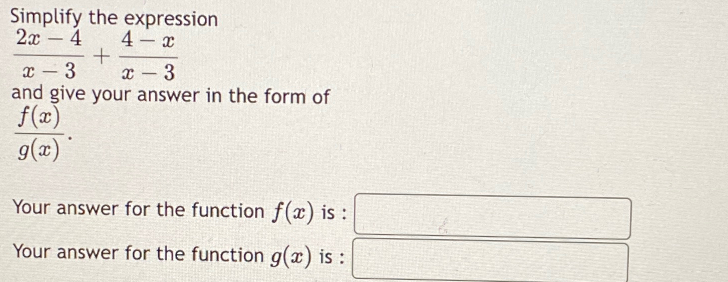 Solved Simplify the expression2x-4x-3+4-xx-3and give your | Chegg.com