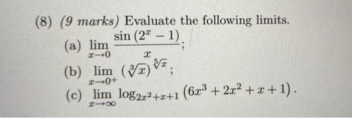 8) (9 marks) Evaluate the following limits. (a) | Chegg.com
