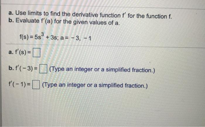 Solved A Use Limits To Find The Derivative Function F For