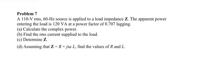 Solved Problem 7 A 110-V rms, 60-Hz source is applied to a | Chegg.com