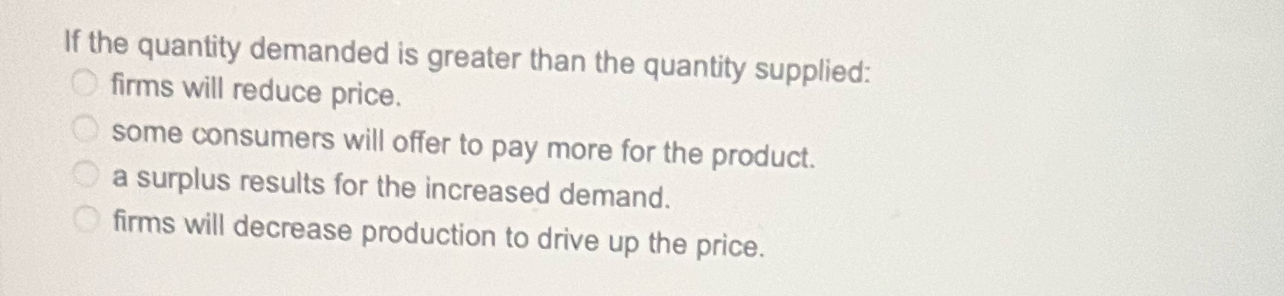 Solved If the quantity demanded is greater than the quantity | Chegg.com
