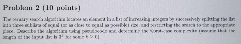 Solved Problem 2 (10 points) а The ternary search algorithm | Chegg.com