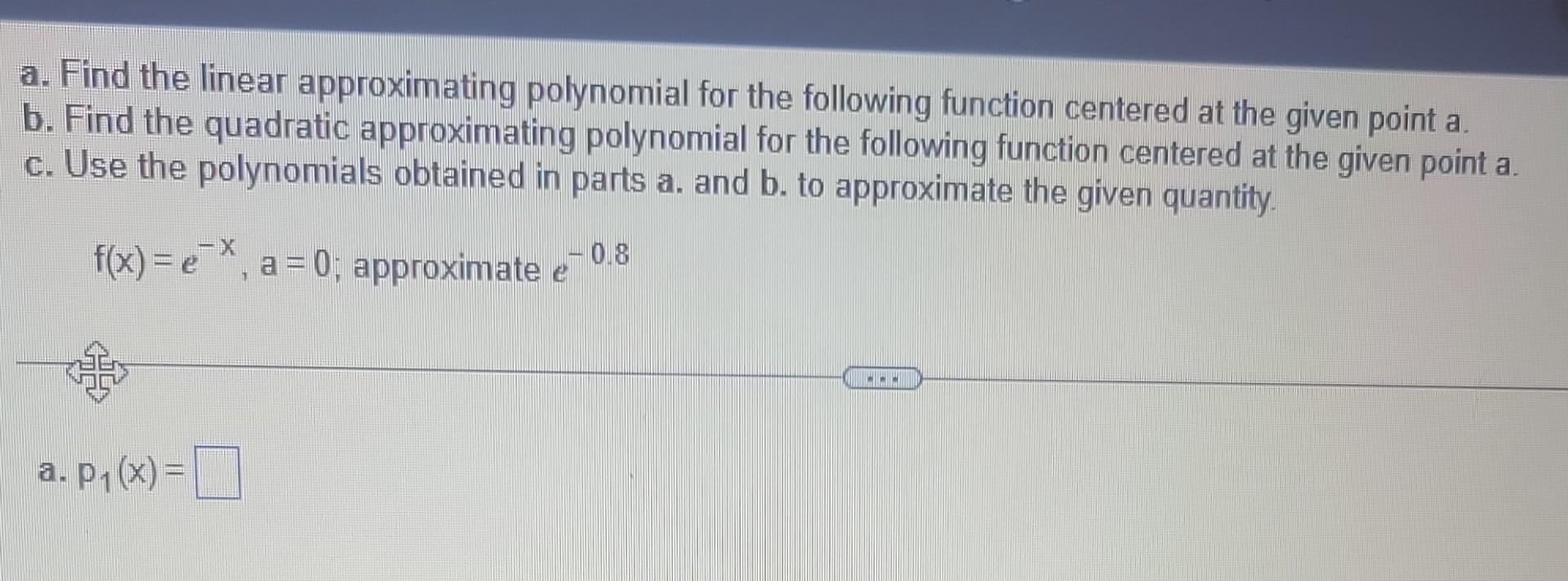 Solved a. Find the linear approximating polynomial for the | Chegg.com