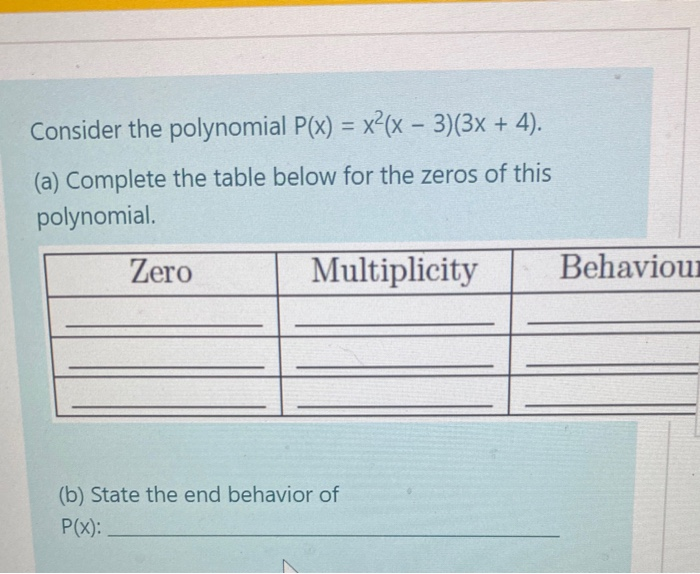 Solved Consider the polynomial P(x) = x²(x − 3)(3x + 4). (a) | Chegg.com
