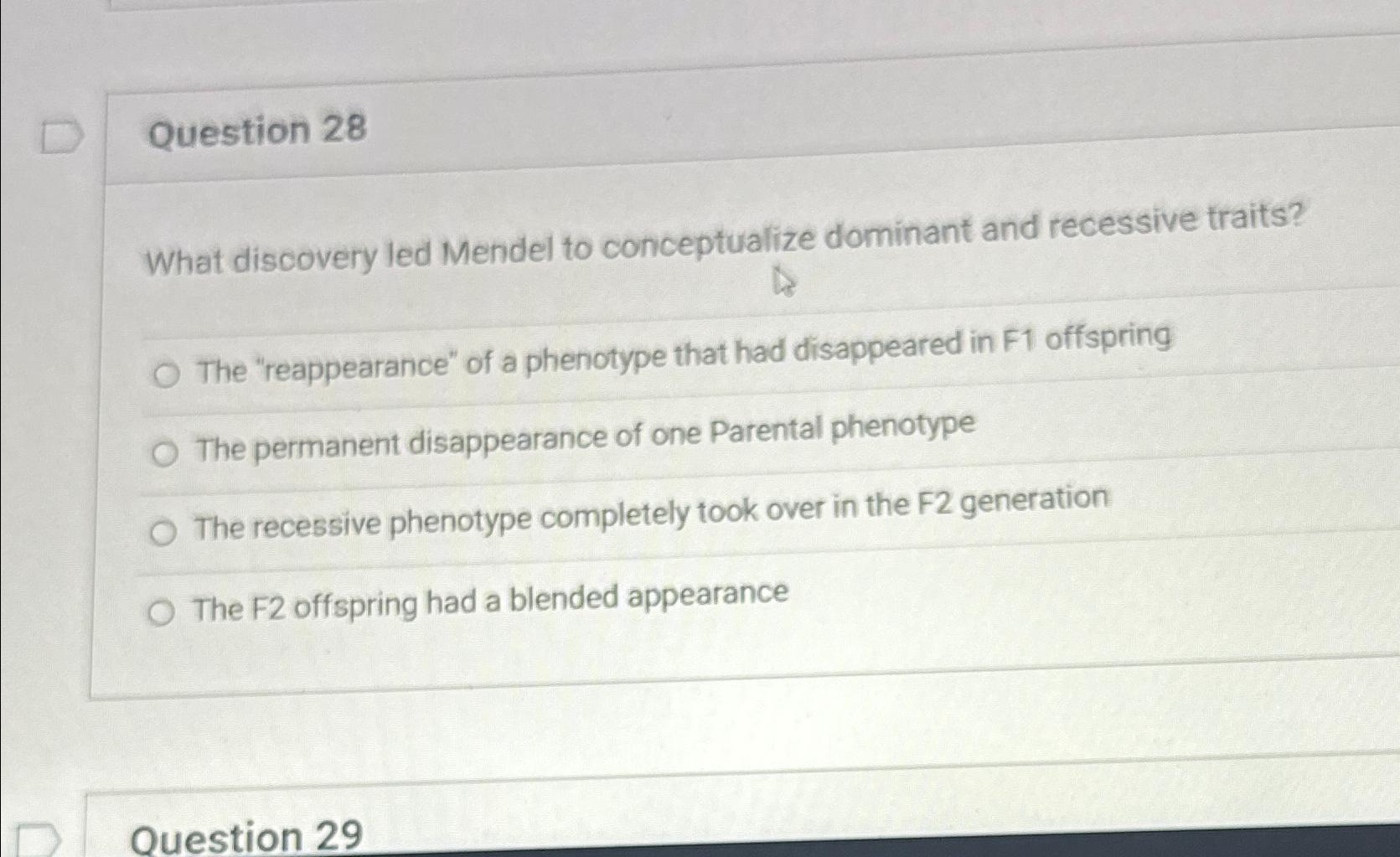 Solved Question 28What discovery led Mendel to conceptualize | Chegg.com