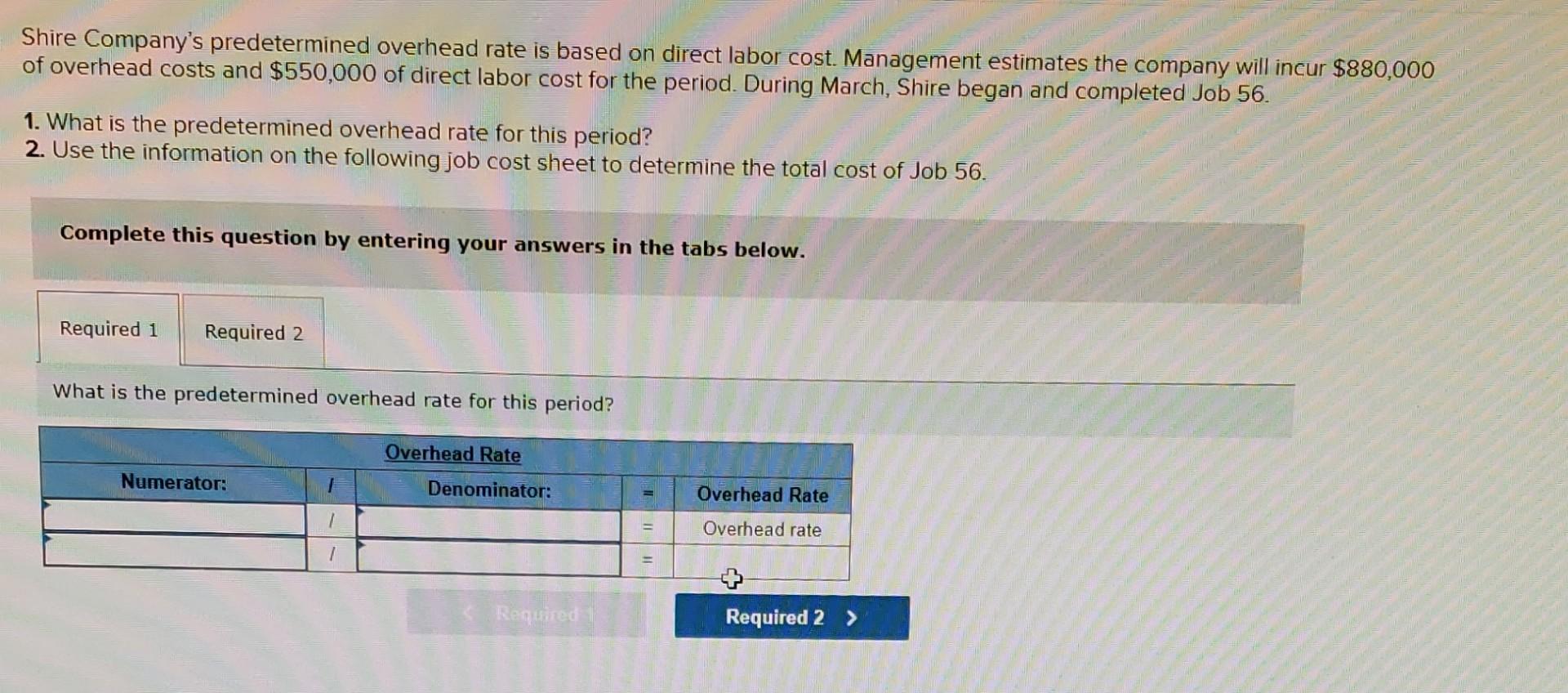Solved Shire Company's predetermined overhead rate is based | Chegg.com